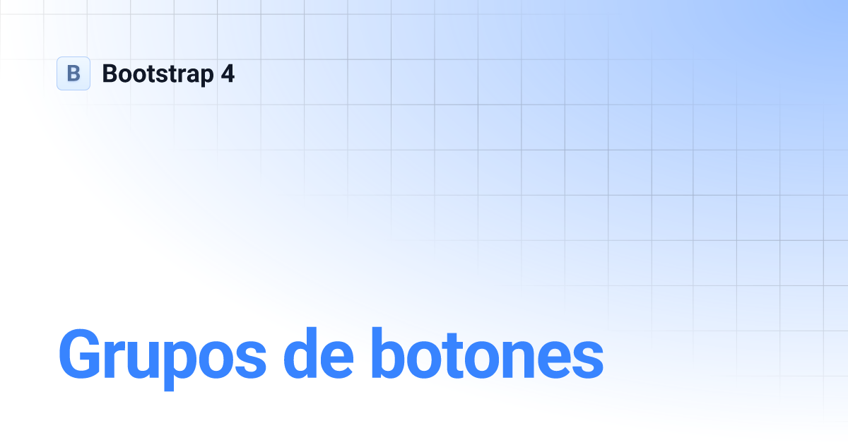 Grupos De Botones Bootstrap 4